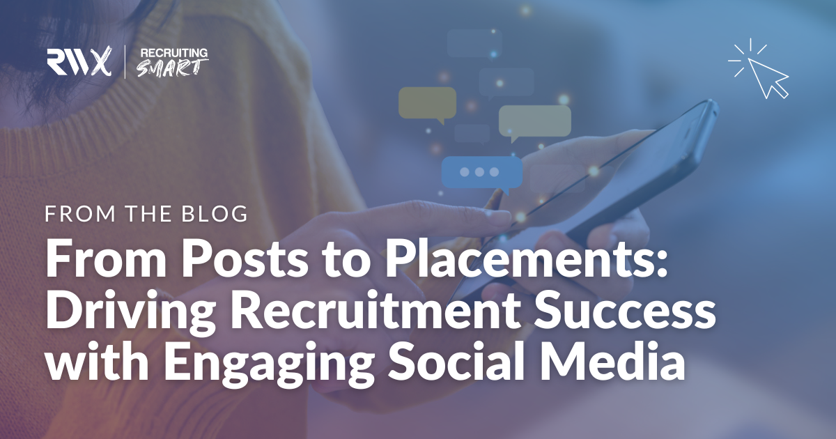 Driving Recruitment Success with Engaging Social Media | Recruiters ...